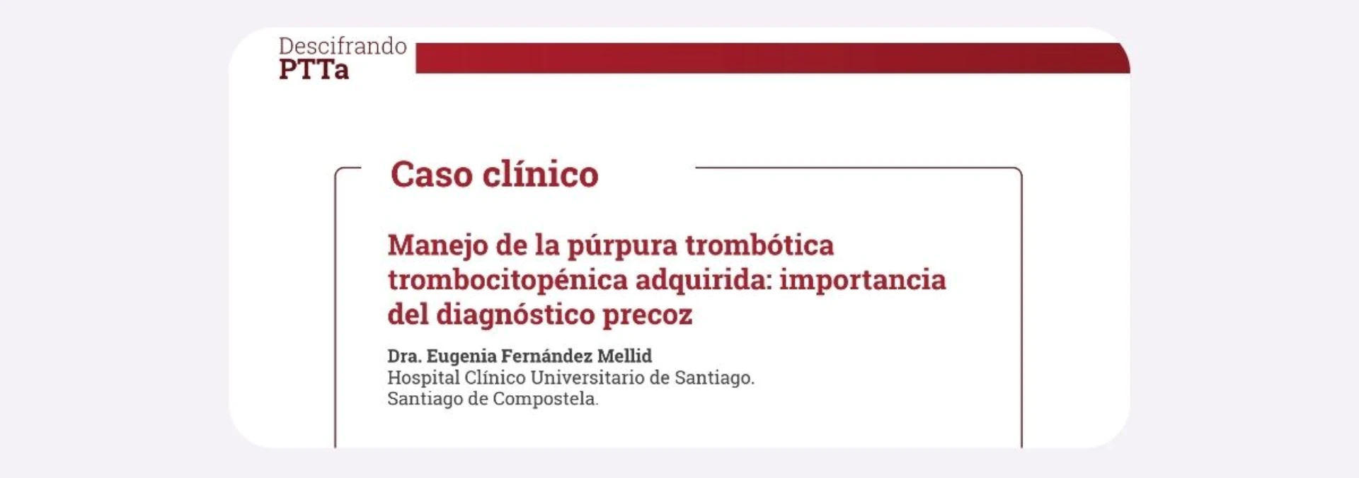 Caso clínico: manejo de la PTTa y diagnóstico precoz | Campus Sanofi