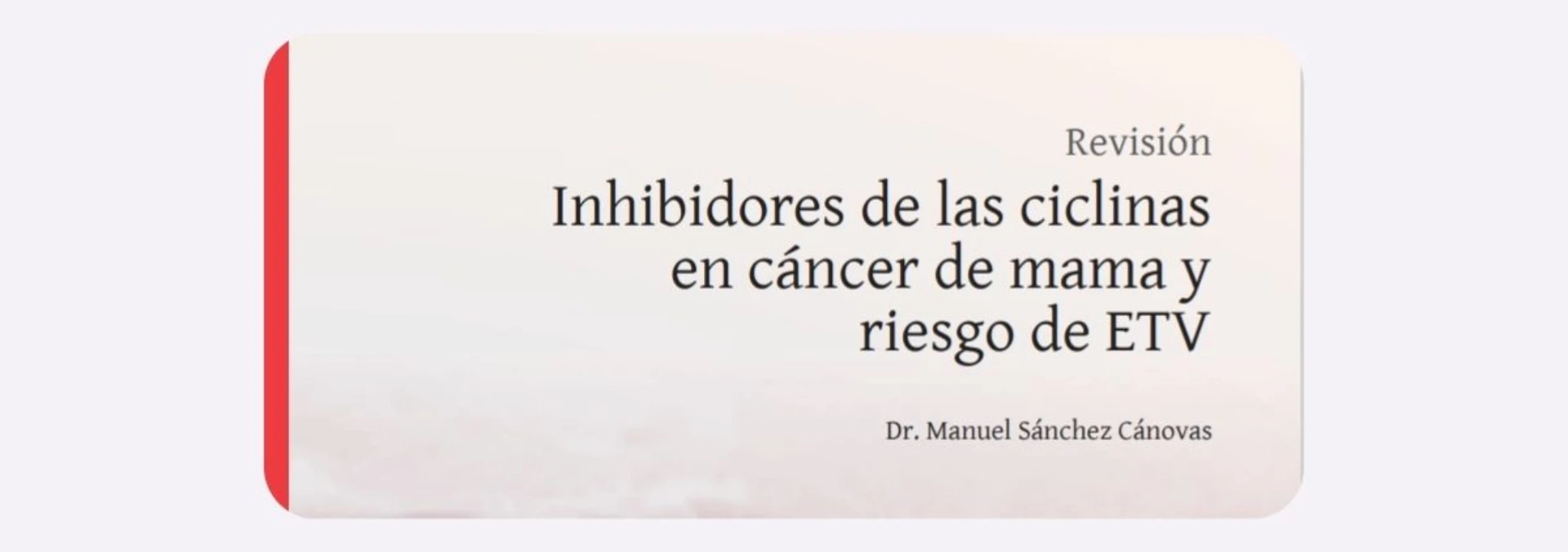 Nº28: Inhibidores de las ciclinas en cáncer de mama y riesgo de ETV